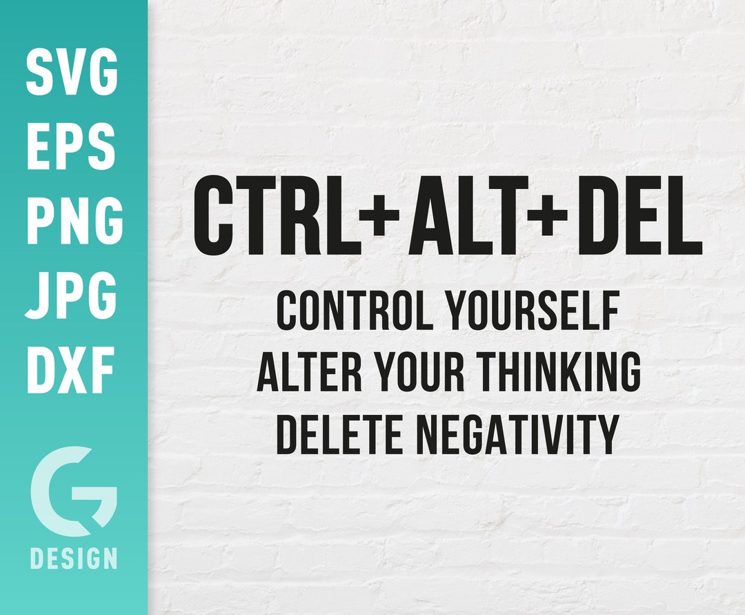 Ctrl Alt Del SVG File Png Jpg Dxf Motivational Positive - Etsy