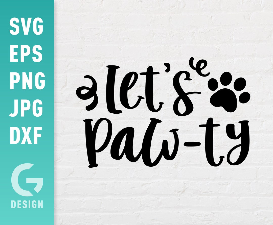 Lets Pawty SVG File Png Jpg Dxf Easy to Cut Files for - Etsy