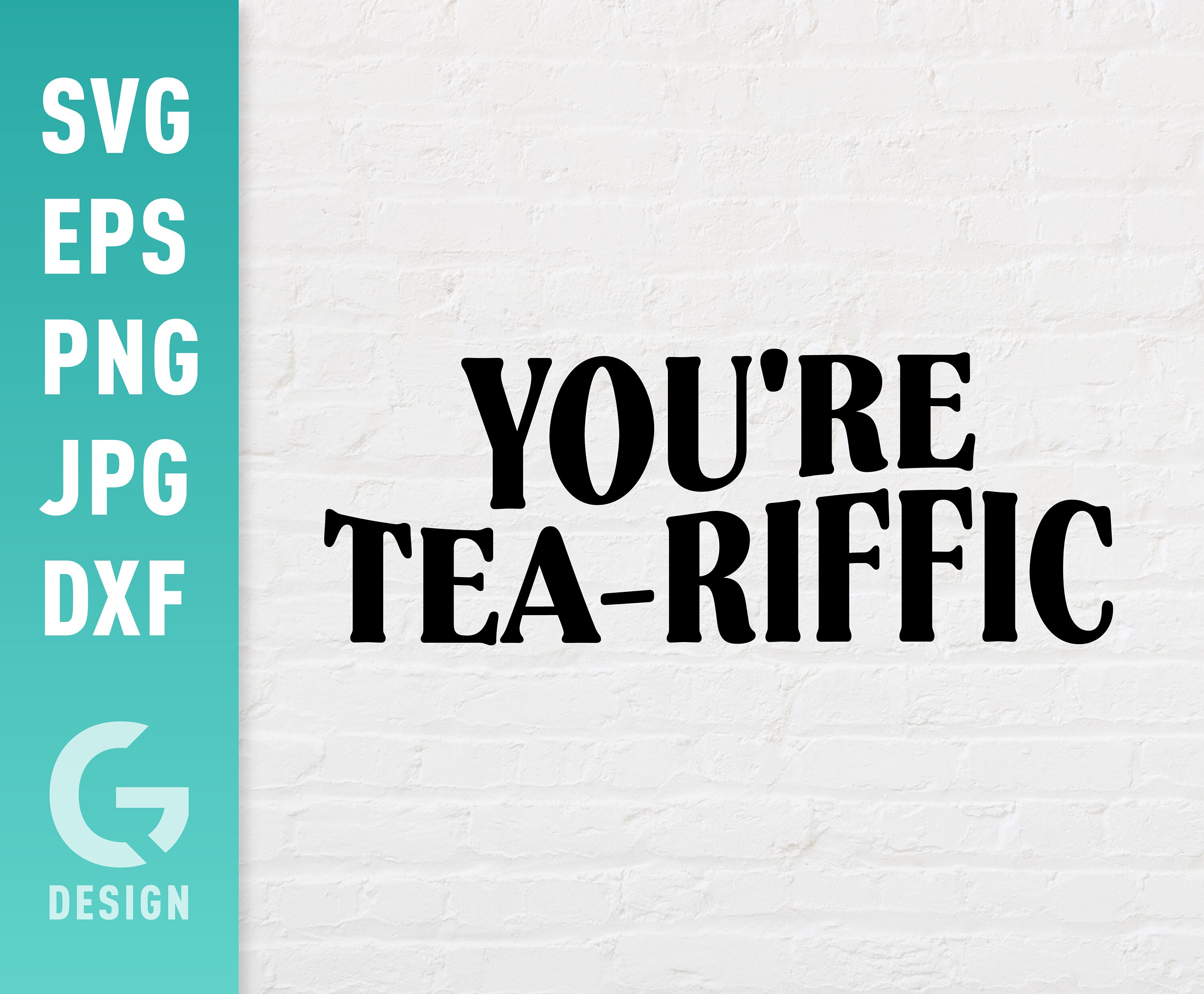 You're Tea-riffic Aholic SVG File Png Jpg, Dxf Easy to Cut Files for ...