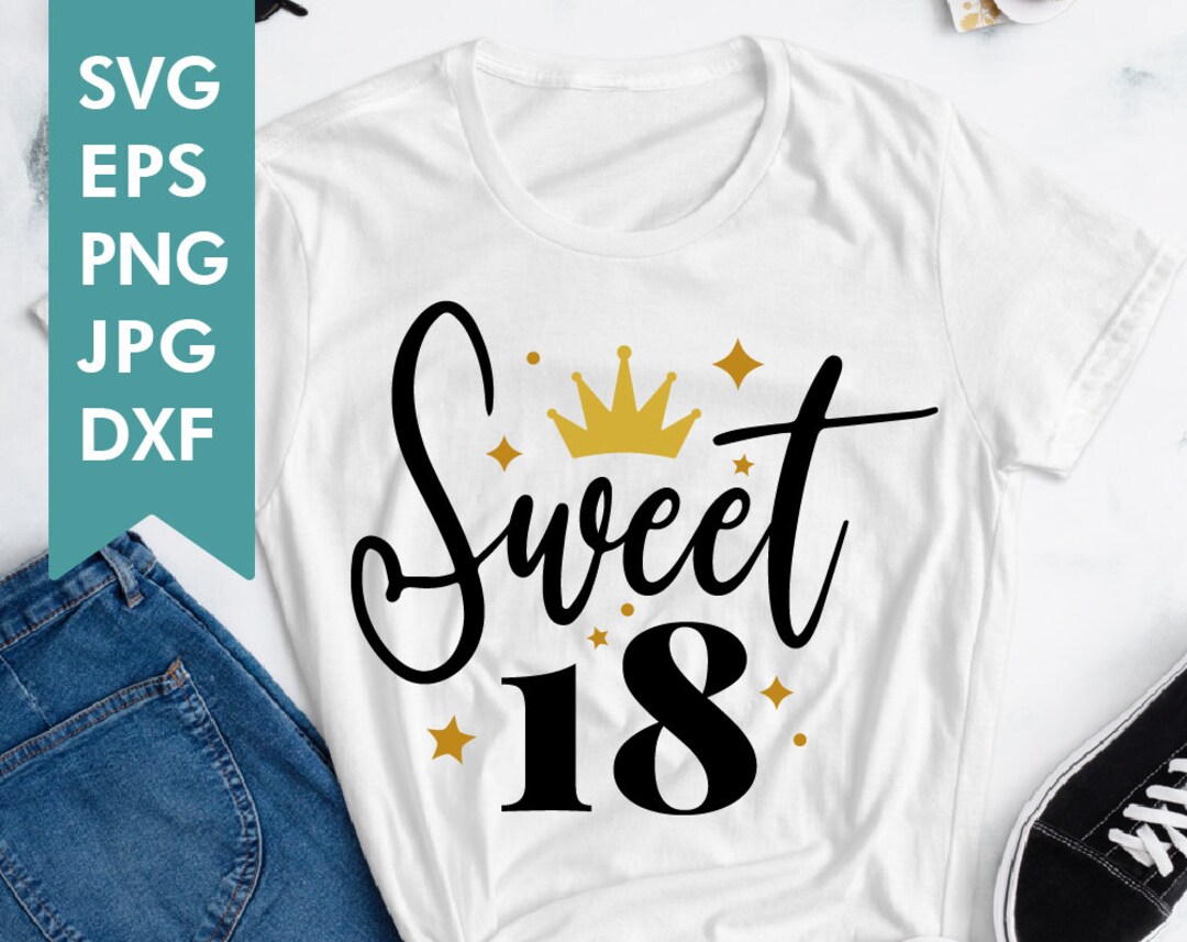 Sweet 18 2021 SVG File Png Jpg, Dxf, Easy to Cut Files, Sweet Eighteen ...