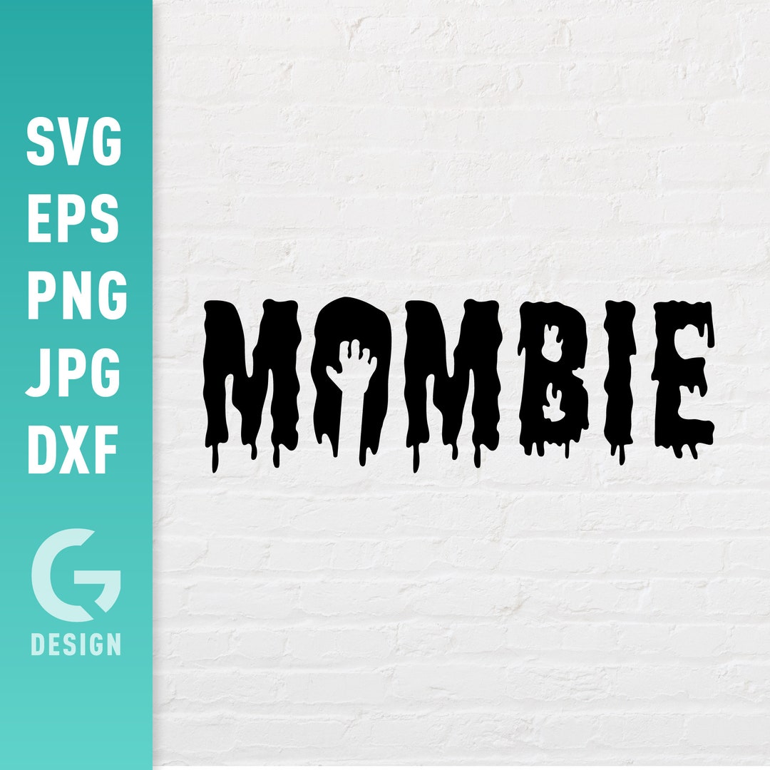 Mombie SVG PNG Halloween Funny Mom Zombie Momster Shirt Easy Cut Files ...