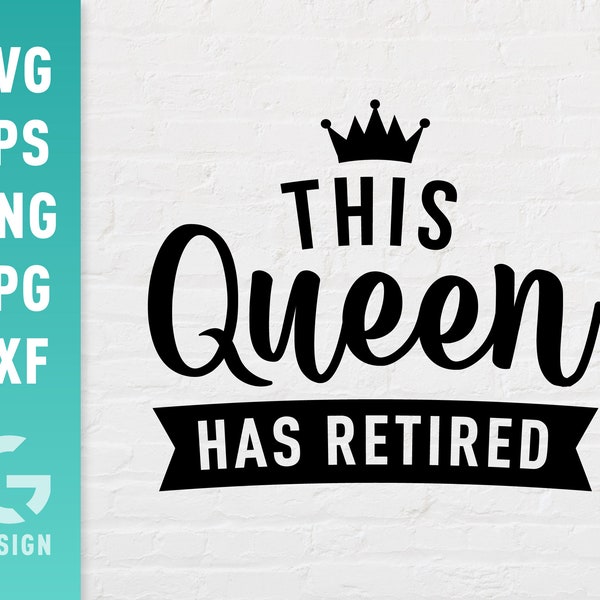 The Queen Has Retired Svg - Etsy