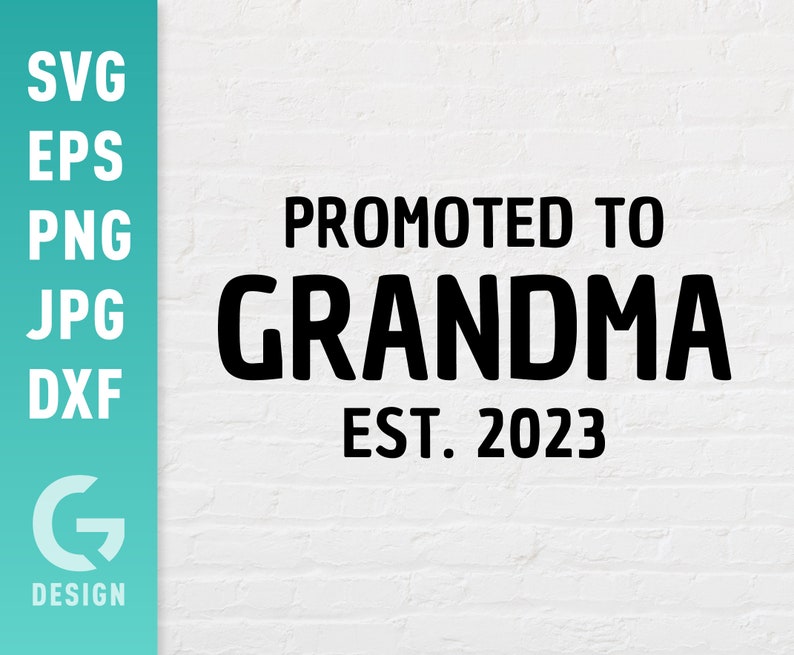 Promoted To Grandma Est 2023 Svg File Png Dxf New Nana Etsy Uk