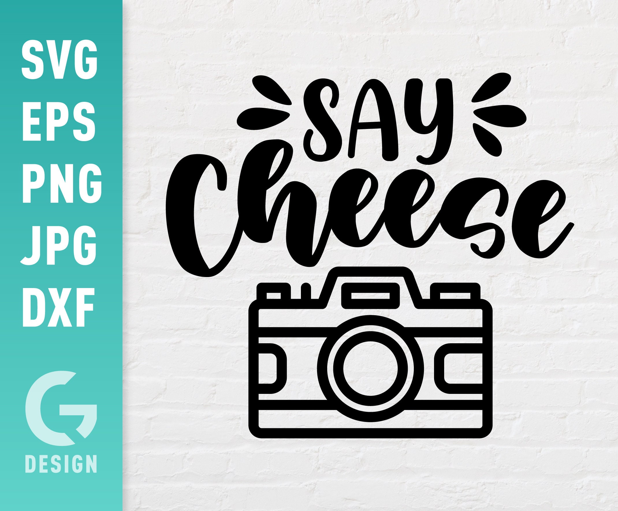 Say Cheese SVG File Png Jpg, Dxf, Easy to Cut Files, Photography Funny ...