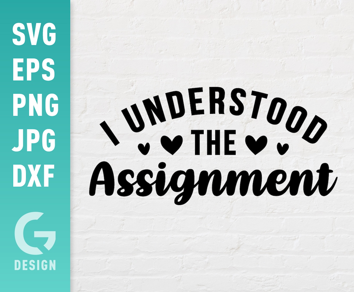 I Understood the Assignment SVG File Png Jpg Dxf Easy to Cut | Etsy