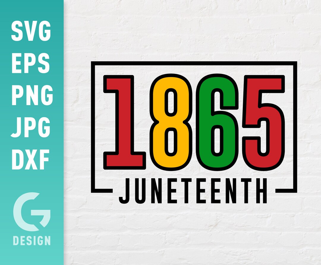 1865 Juneteenth SVG File Png Jpg, Dxf | Sign Decorations Celebration ...