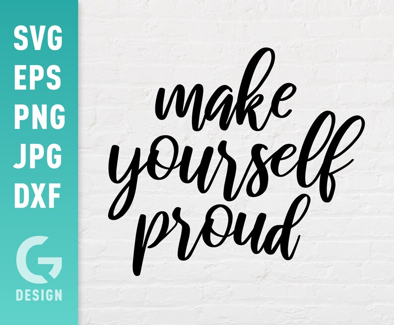 Make Yourself Proud SVG File Png Jpg Dxf Easy to Cut Files - Etsy