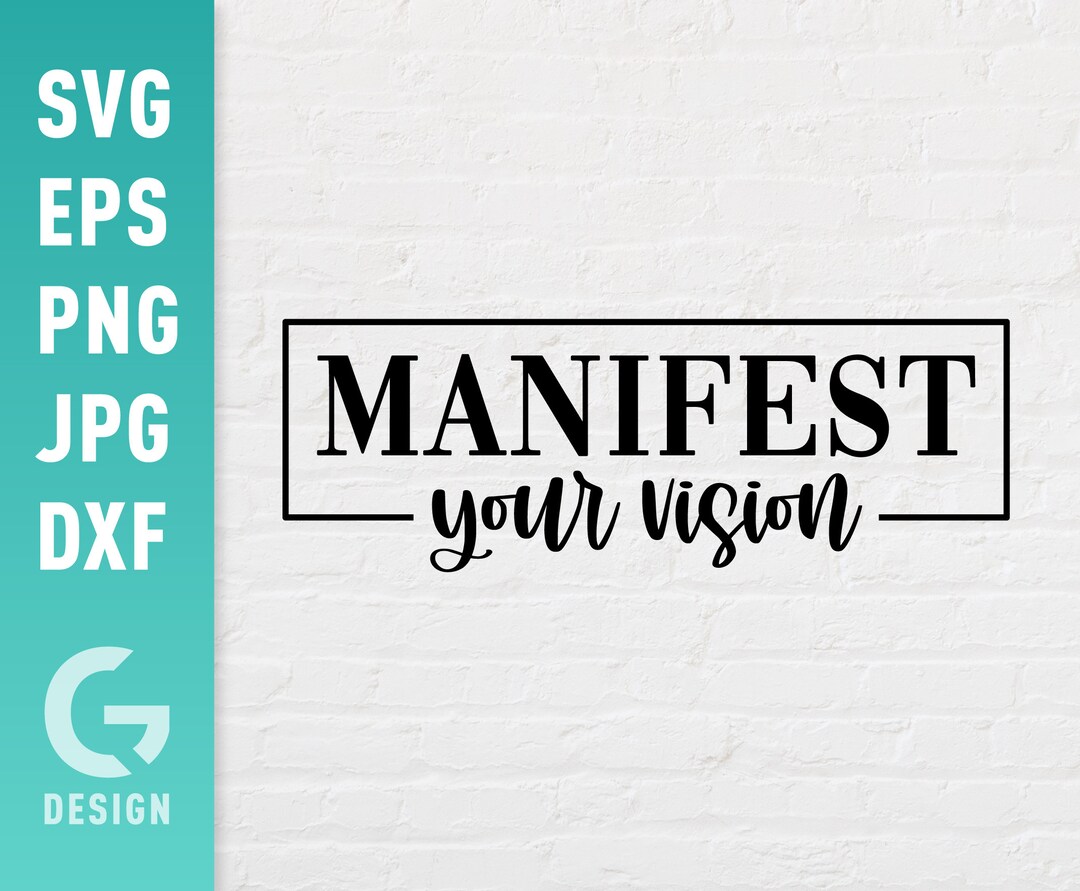 Manifest Your Vision SVG File Png Jpg, Dxf Easy to Cut Files for Cricut ...