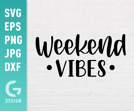 Weekend Vibes SVG File Png Jpg Dxf Easy to Cut Files for | Etsy