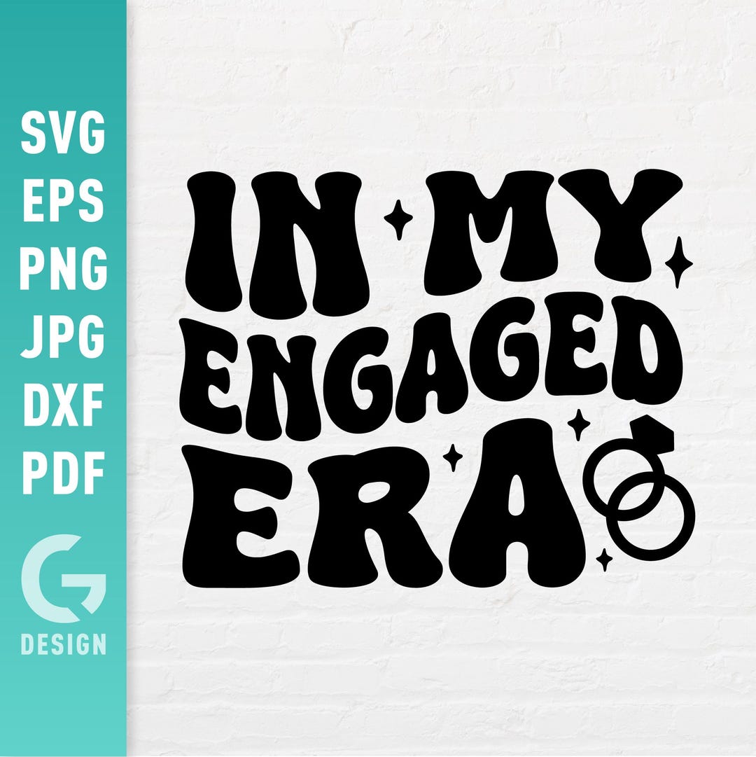 In My Engaged Era SVG , Engagement Png Shirt , Future Wife , Bridal ...