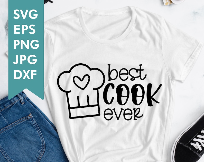 Best Cook Ever SVG File Png Jpg, Dxf, Easy to Cut Files, Baking Cooking ...