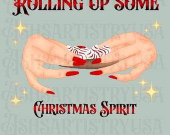 Rolling up Some Christmas Spirit PNG | 420 Festive Vibes, Funny ...
