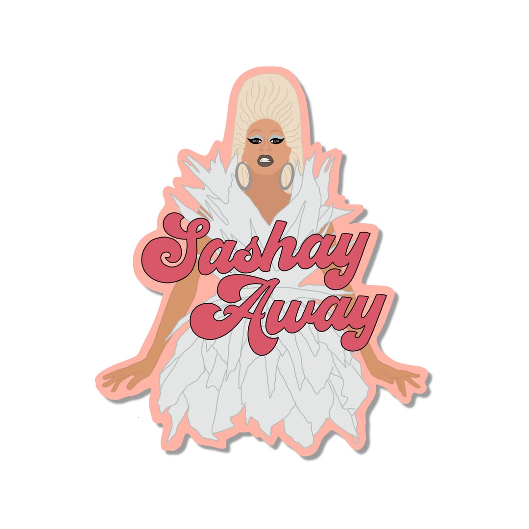 Sashay Away Sticker - Etsy