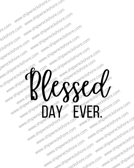 Blessed Day Ever Cursive SVG PNG JPG | Etsy