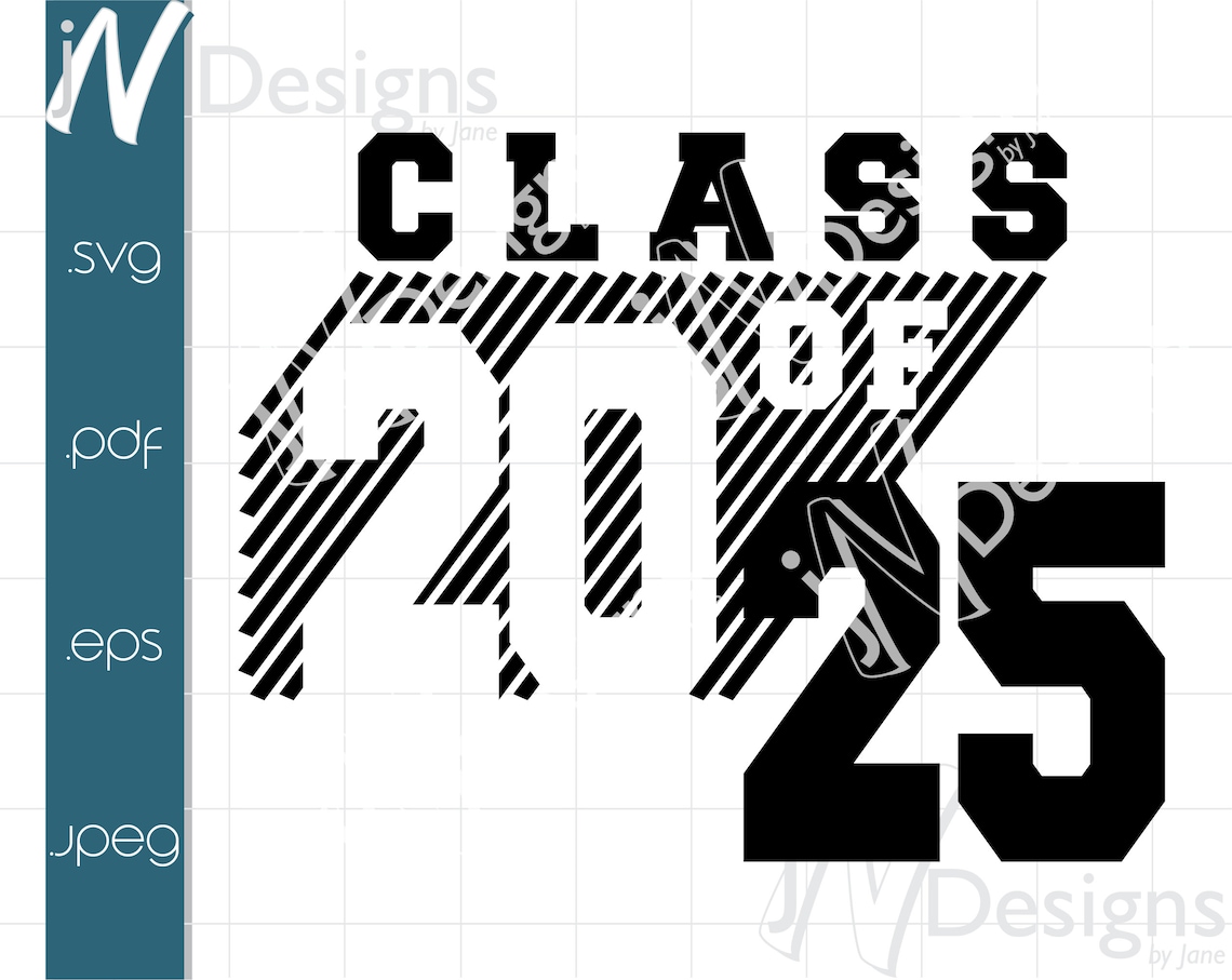 Class of 2025 SVG. Class of 2025 PDF. 2025 EPS. Class of 2025 Digital ...