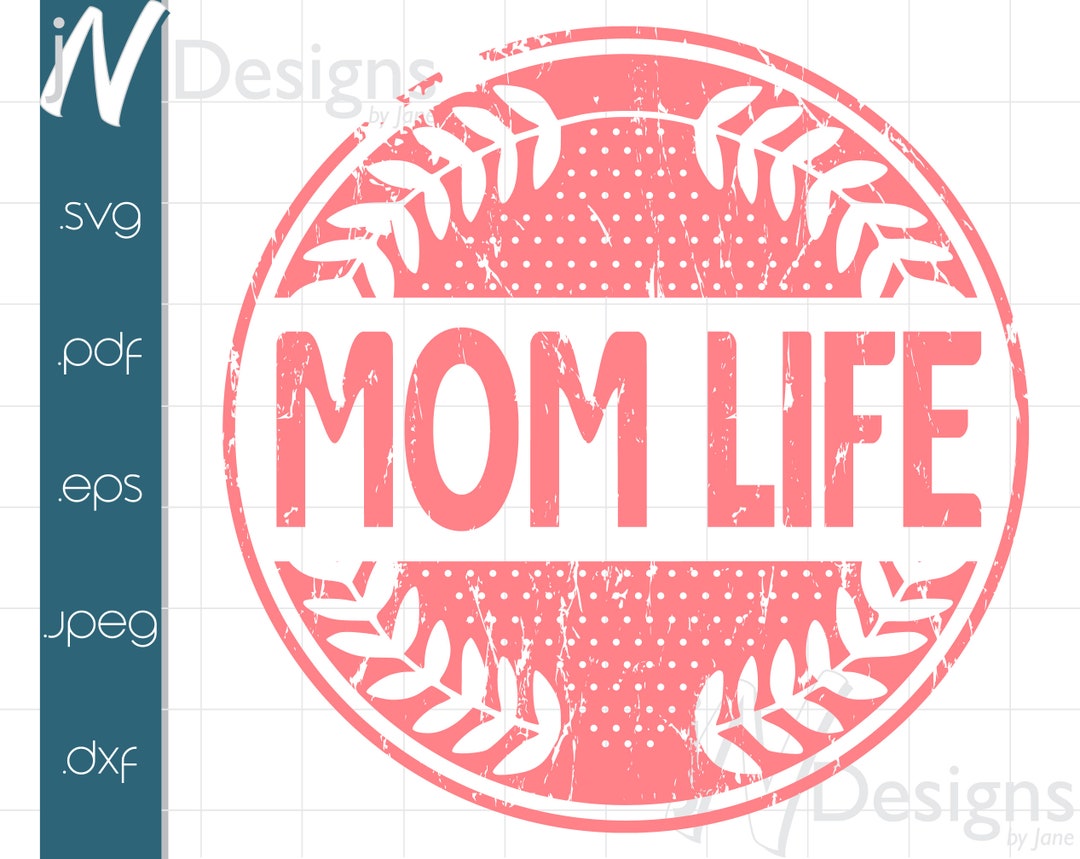 Mom Life SVG. Mom Life PDF. Mom Life EPS. Mom Life Vector File. Mom ...
