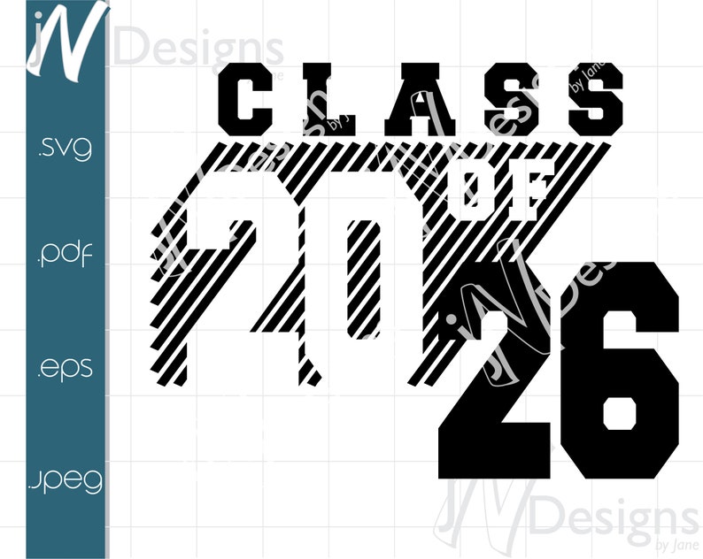 Class of 2026 SVG. Class of 2026 PDF. 2026 EPS. Class of 2026 Digital ...