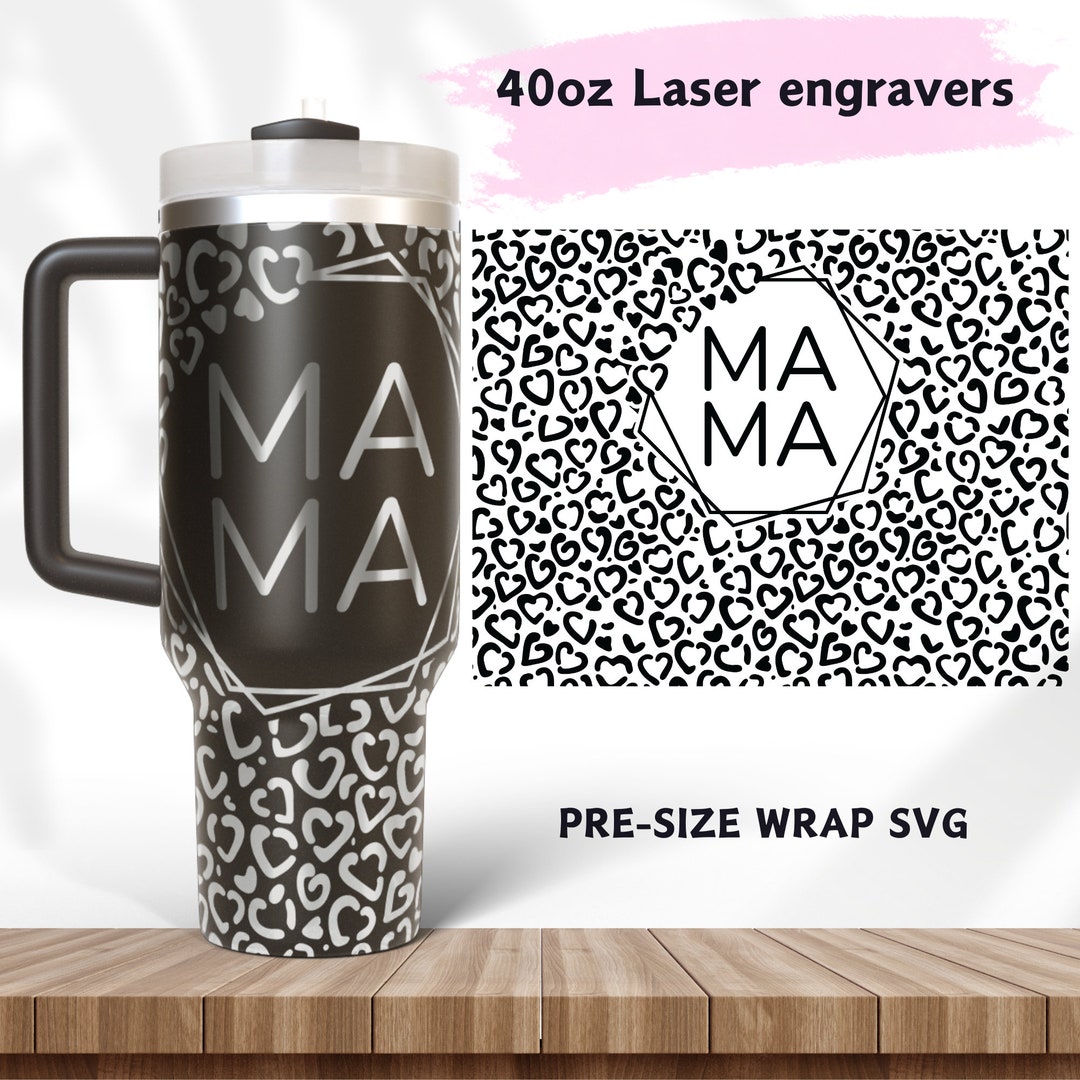 Laser Engraved Full Wrap Design for 40oz Seamless Pattern Mama Heart ...