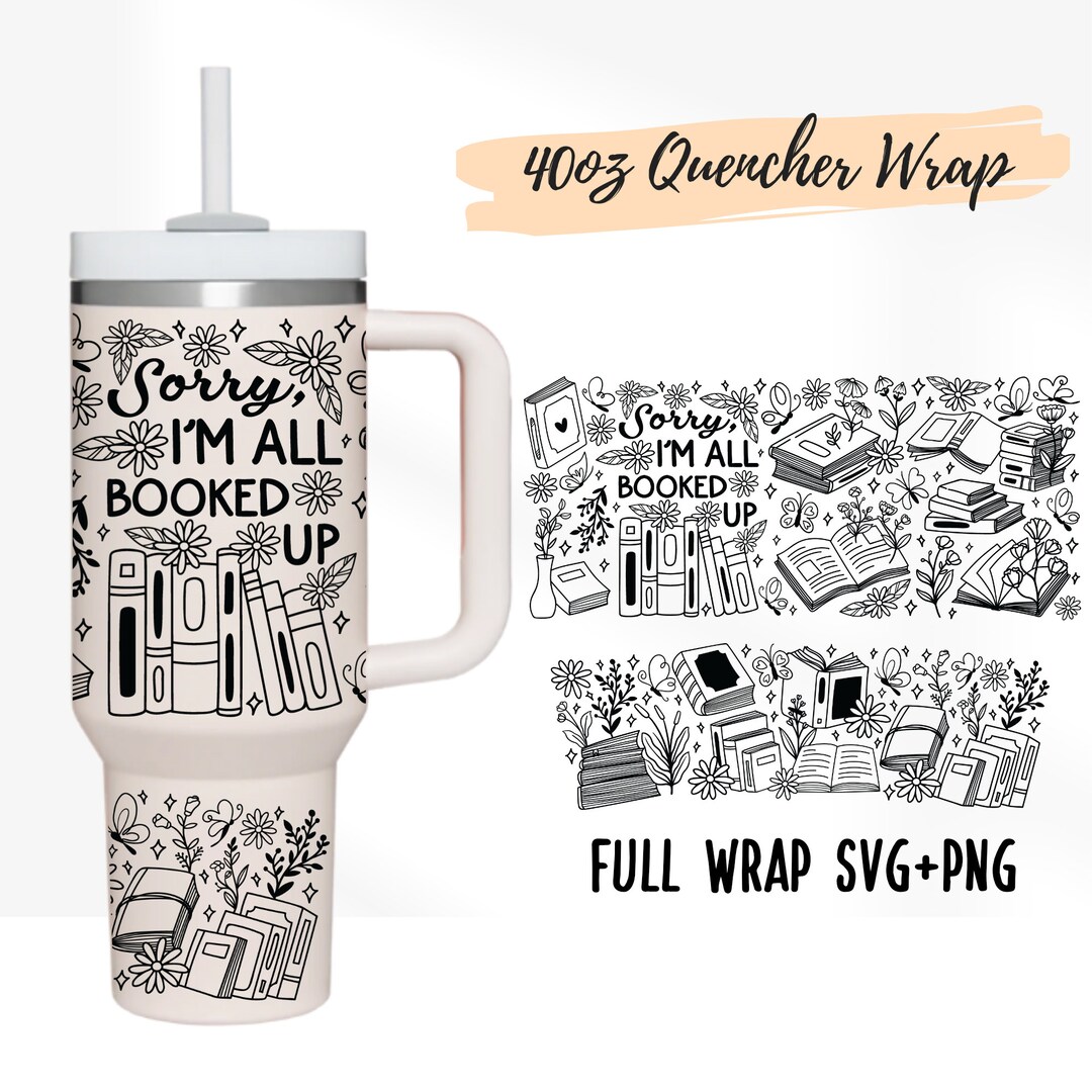 2 Designs 40oz Quencher Stanley Full Wrap Tumbler Booktrovert SVG ...