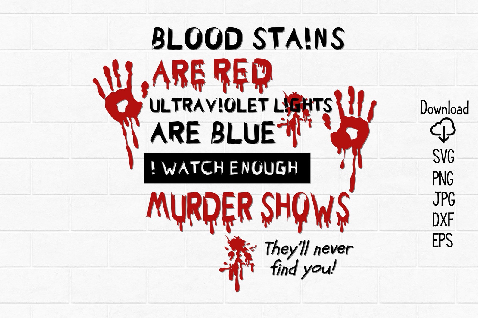 Blood Stains are Red SVG Murder show svg Never find you svg | Etsy