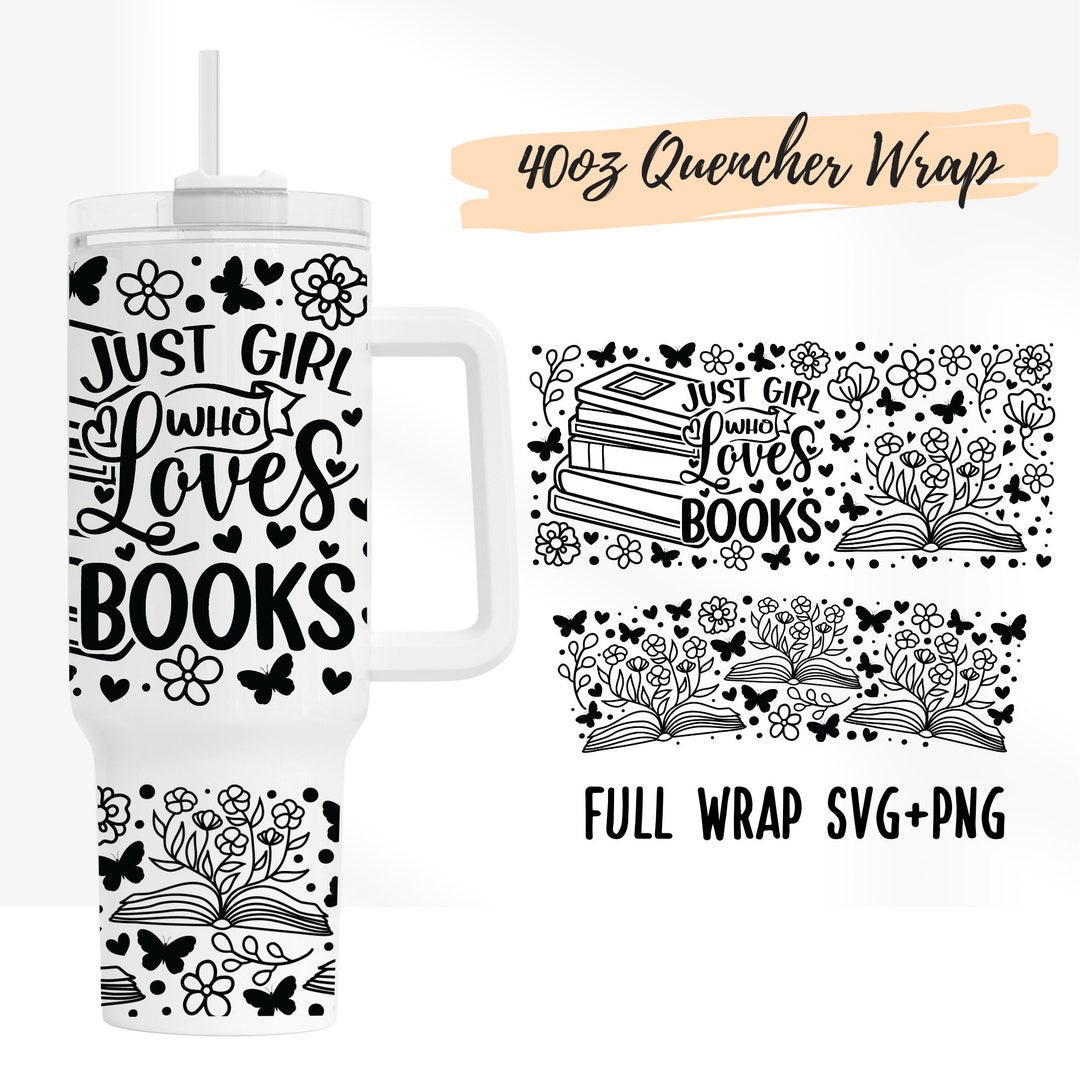 2 Designs SVG 40oz Quencher Stanley Tumbler Full Wrap Just a Girl Who ...