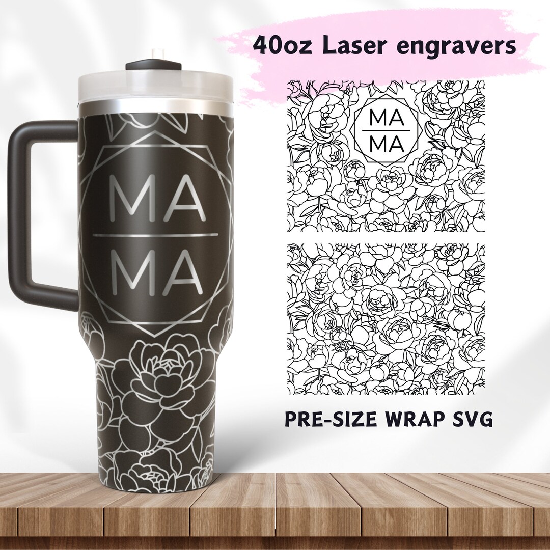 Laser Engraved Full Wrap Design for 40oz Seamless Pattern Mama Flower ...