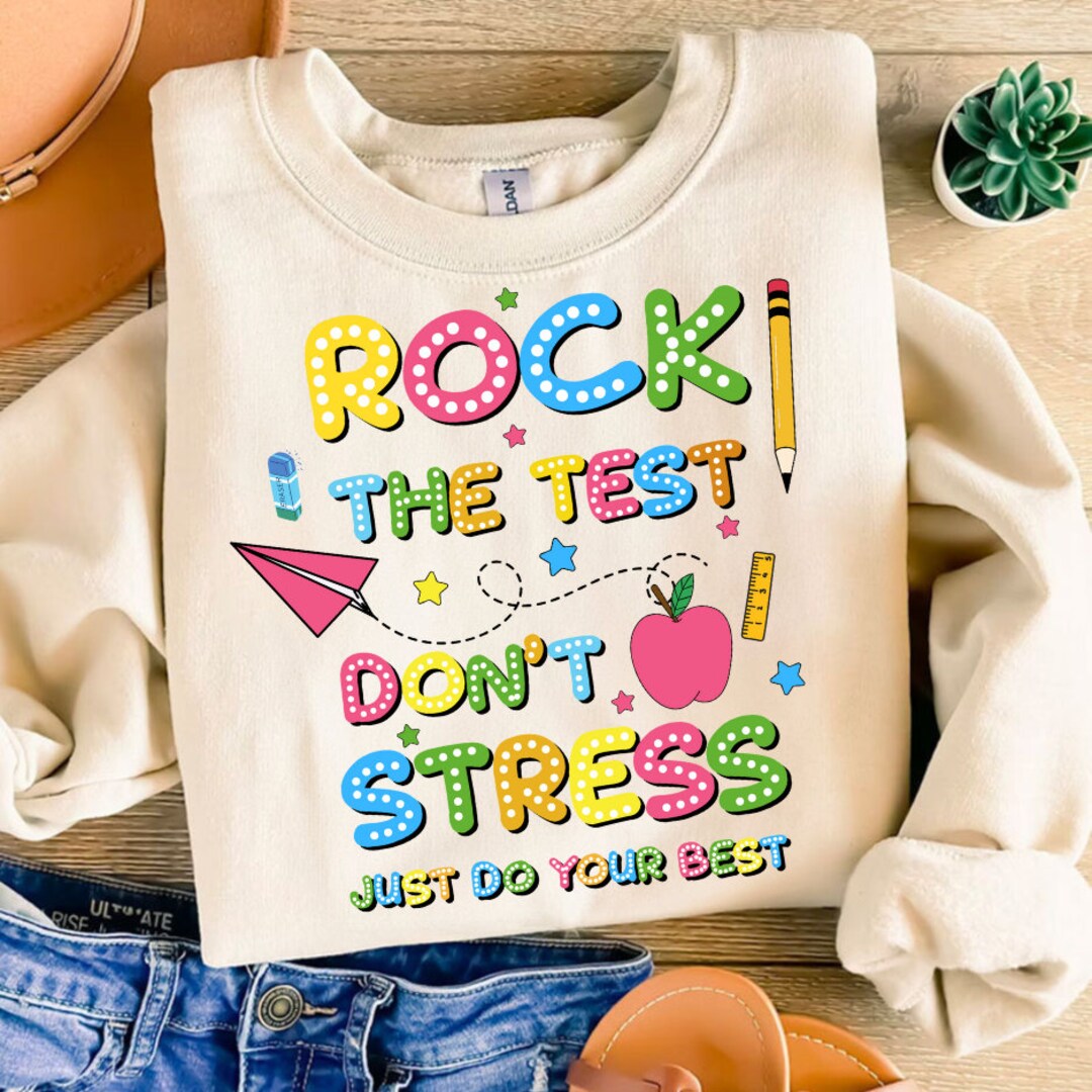 Rock the Test Png, Testing Day Sublimation, Don't Stress Just Do Your ...