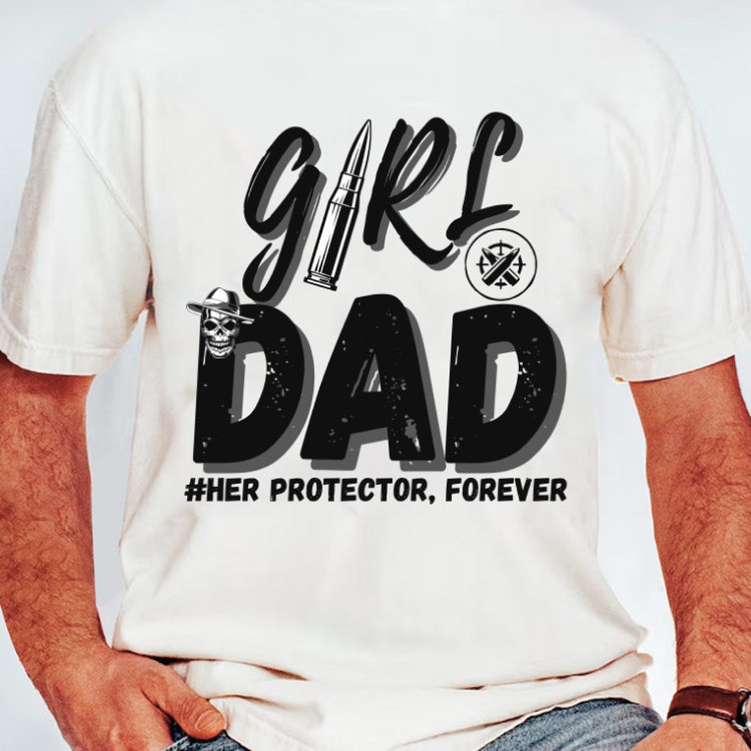 Girl Dad Her Protector Forever PNG, Father's Day PNG, Best Dad Ever Png ...