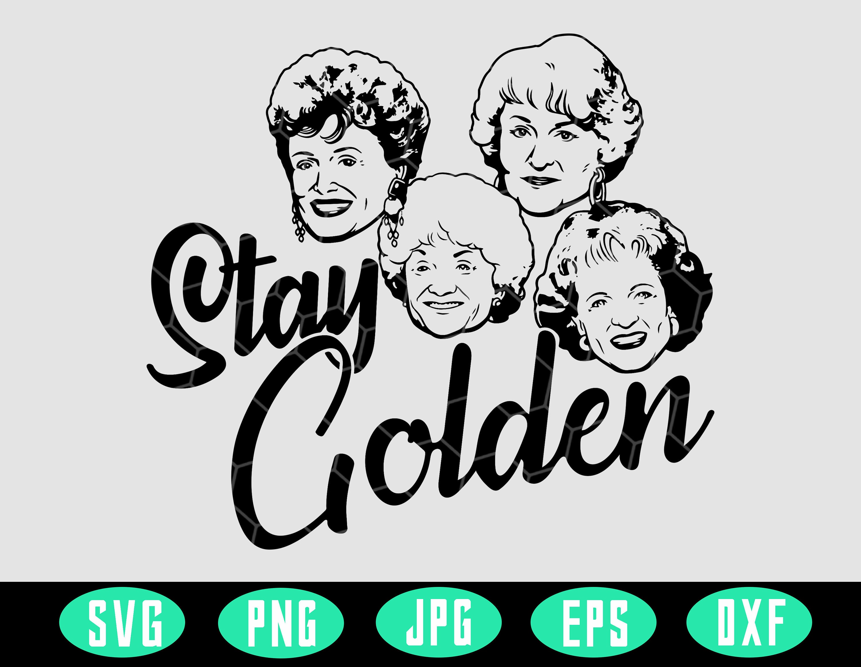 Stay Golden Golden Girls SVG Trendy SVGs Funny SVG | Etsy