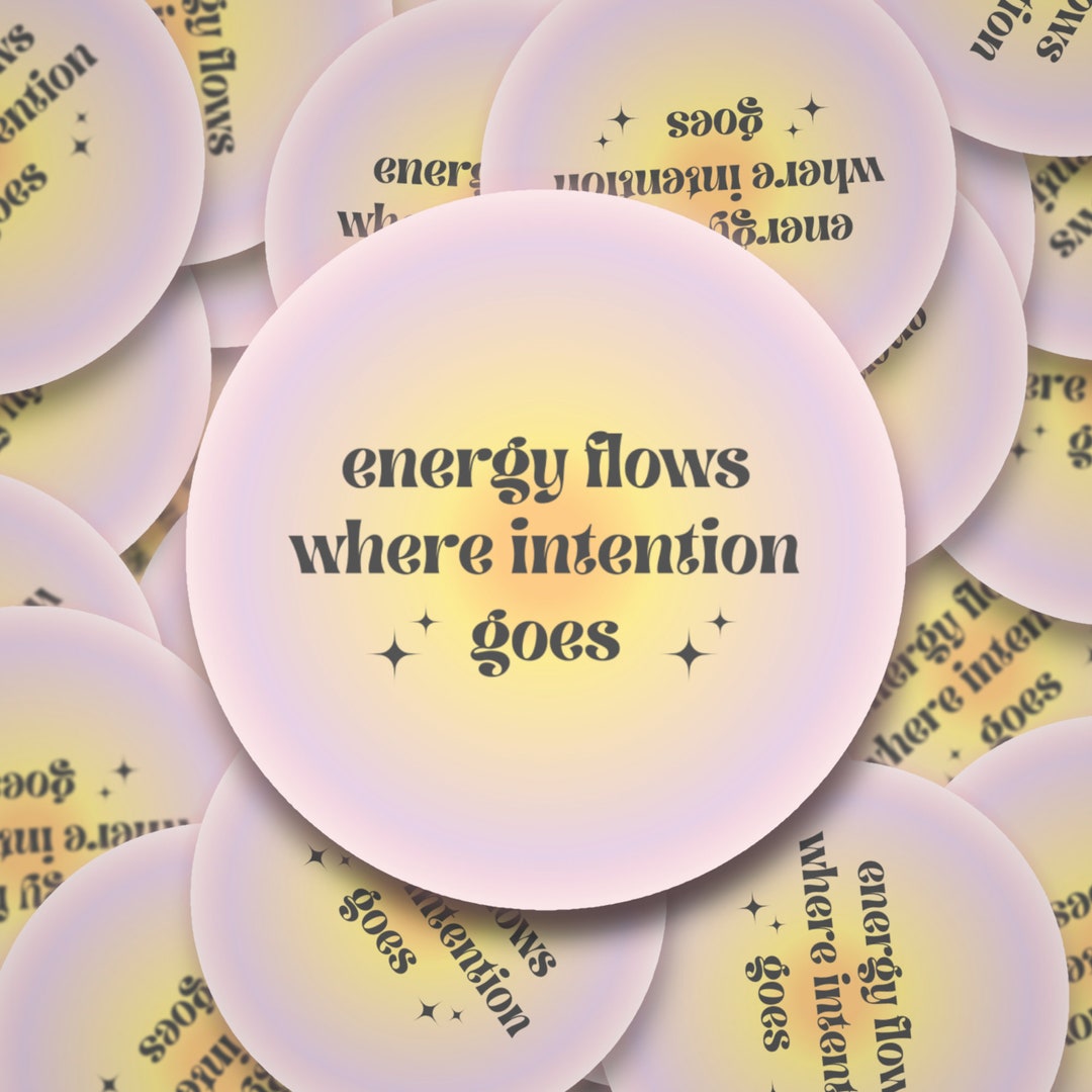 Energy Flows Where Intention Goes Sticker, Aura Sticker, Spiritual ...