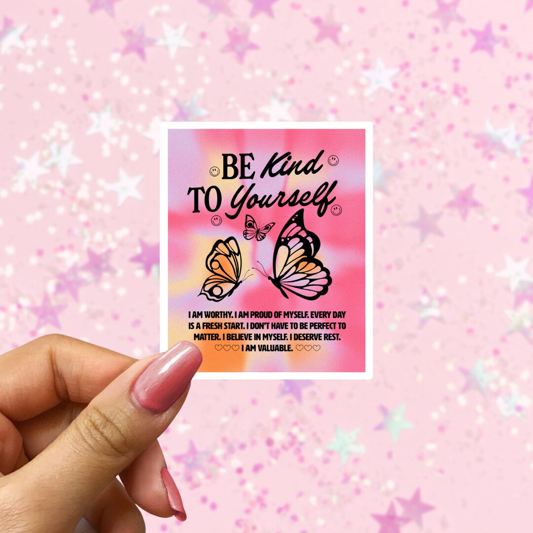 Be Kind to Yourself Sticker, Self Love Sticker, Inspirational Sticker ...