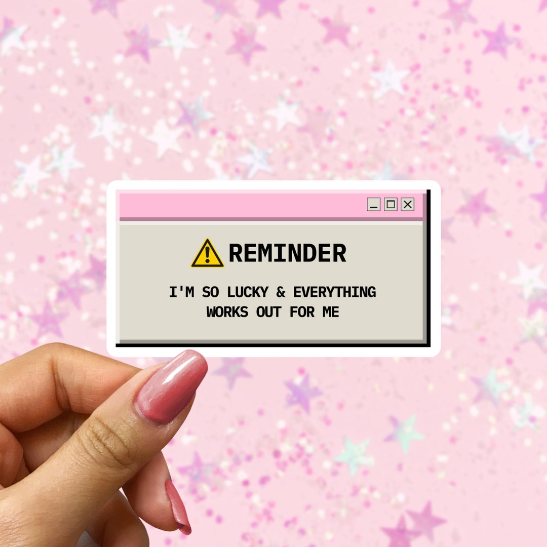 Reminder I'm so Lucky & Everything Works Out for Me Sticker ...