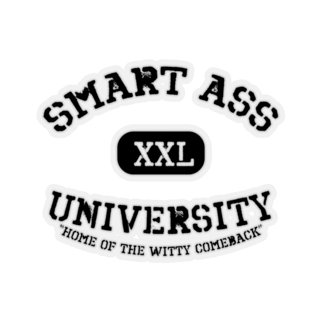 Smart Ass University Sticker, Funny Smart Ass Stickers, Witty Sticker ...
