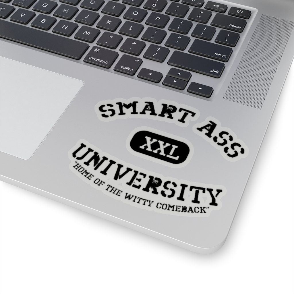 Smart Ass University Sticker, Funny Smart Ass Stickers, Witty Sticker ...