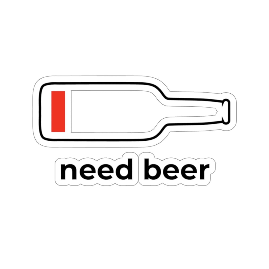 Need Beer Sticker Funny Beer Lover Stickers Funny Beer Snob - Etsy