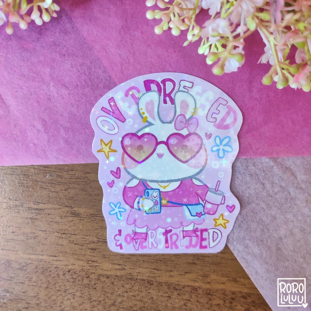 Overdressed + Overstressed Bunny Holographic Sticker, Cute Chibi ...