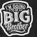 BIG BROTHER | Im Going to Be A Big Brother | Big Brother Svg | Im a Big ...