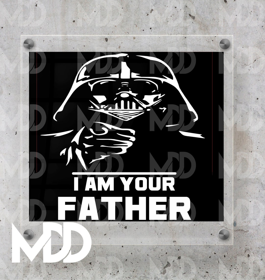 I'M YOUR FATHER | I Am Your Father Design | Darth Vader | Dad Png | Svg ...