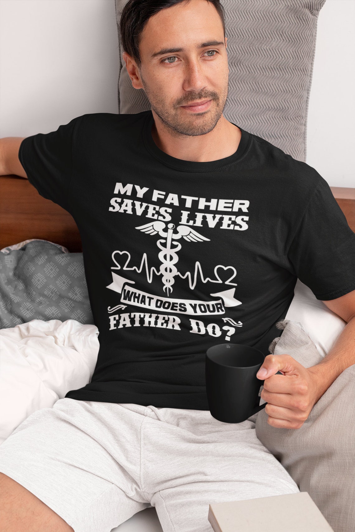 FATHER SAVES LIVES My Father Saves Lives What Does Your | Etsy