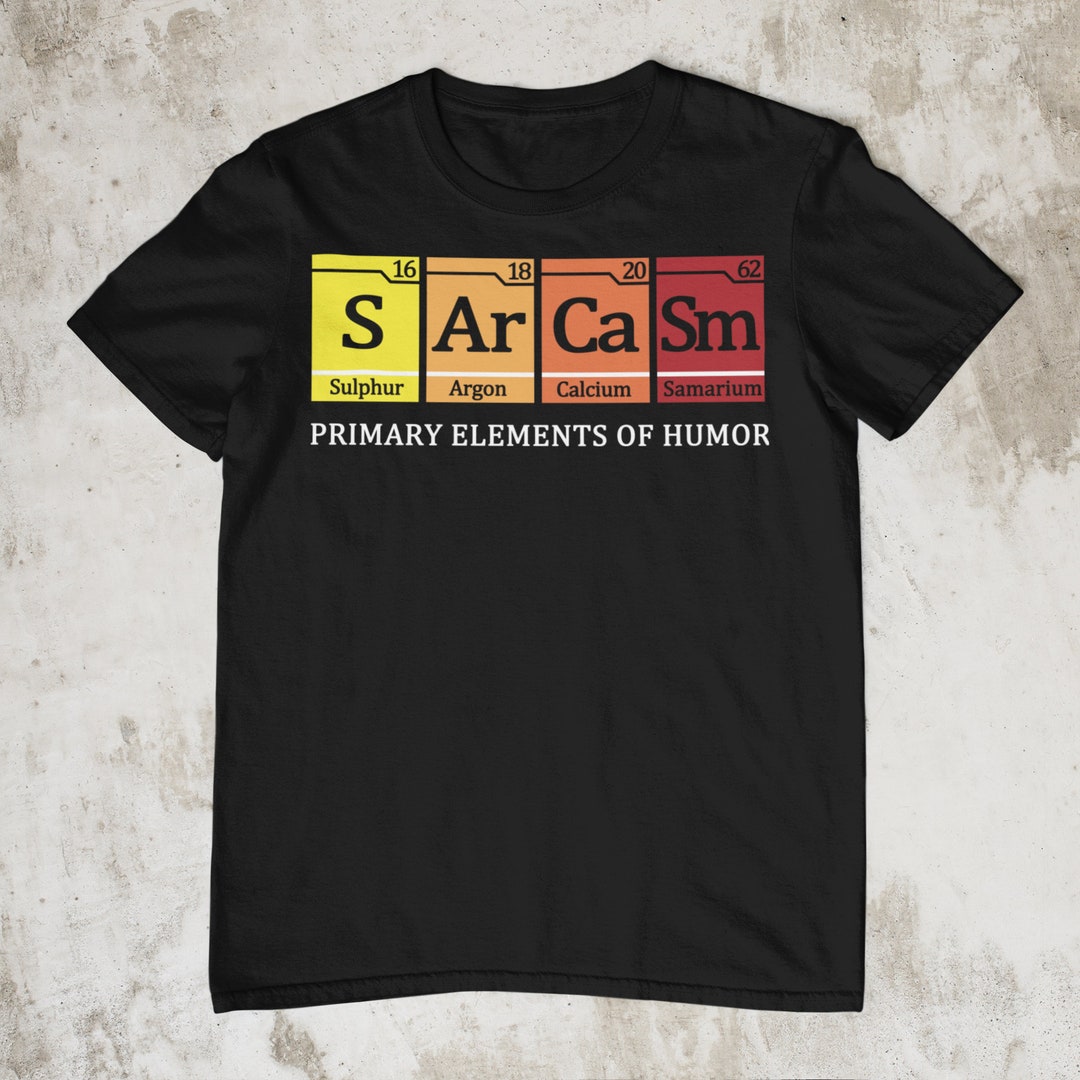 SARCASM PRIMARY ELEMENTS | Sarcasm Periodic Table Design | Sarcasm ...