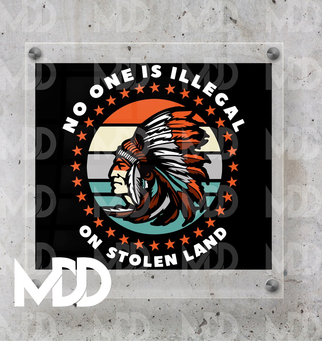 No One is Illegal on Stolen Land Design (SVG, PNG, PDF) - Etsy