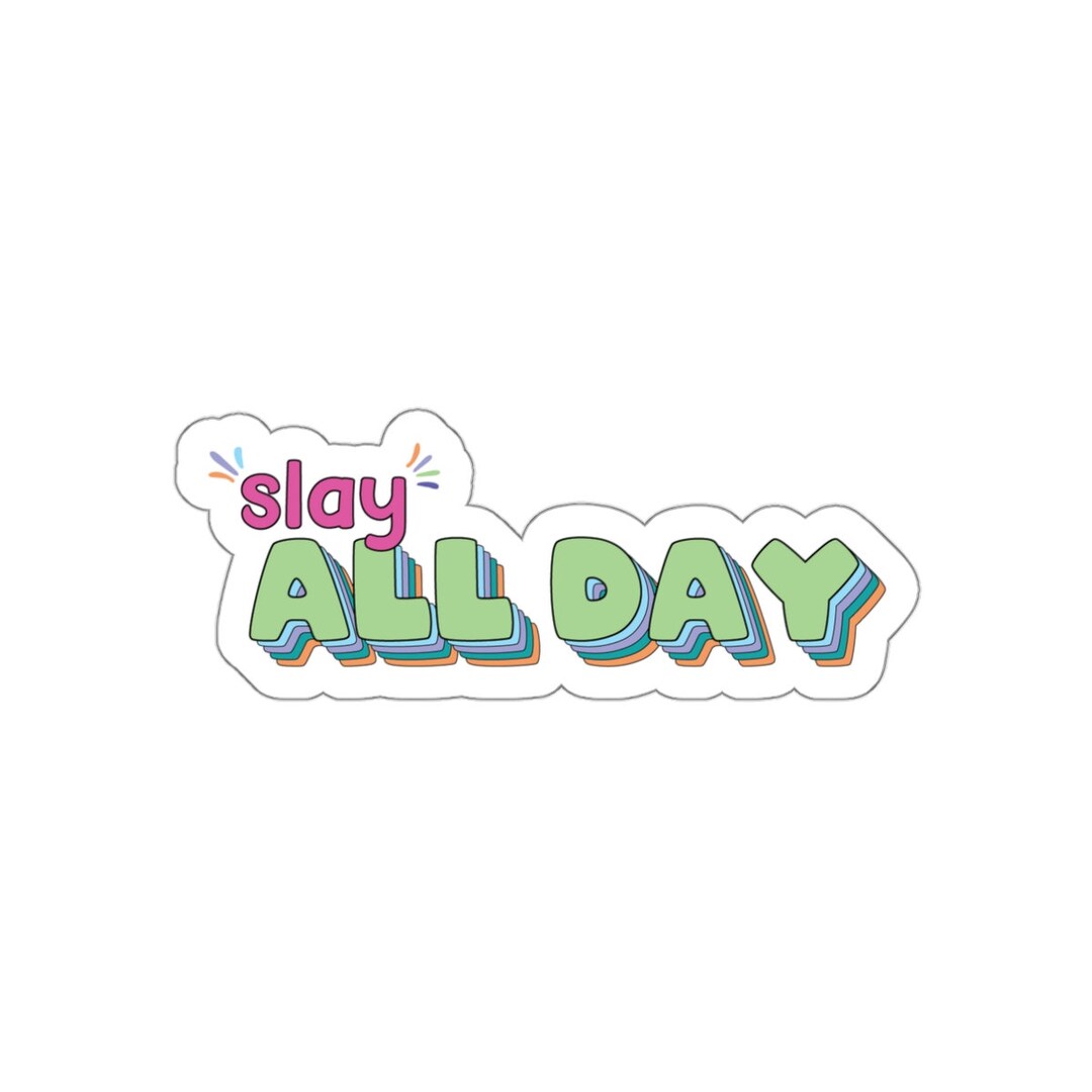 Slay All Day Sticker - Etsy