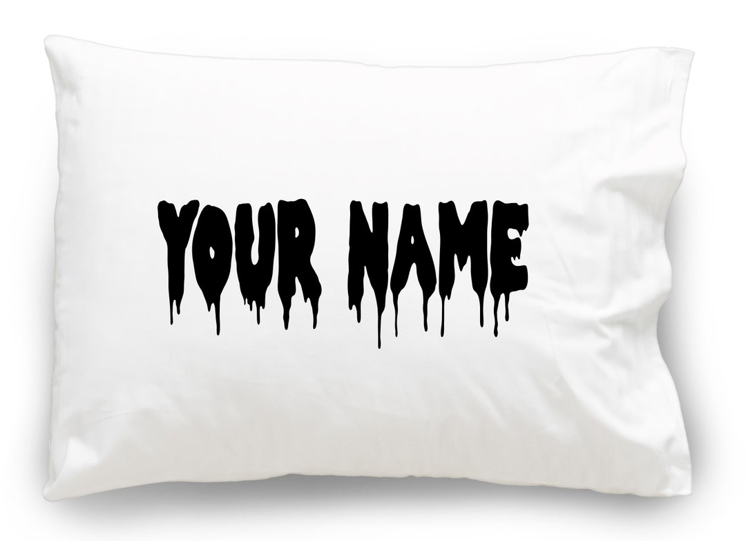 Add Your Name Drippy Name Name Pillowcase Choose Color for Name Satin ...