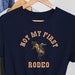 Not My First Rodeo Shirt, Rodeo Graphic Tee, Country Tshirt, Western T ...