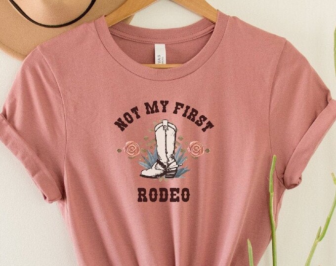 Not My First Rodeo Shirt Rodeo Graphic Tee Country Tshirt - Etsy