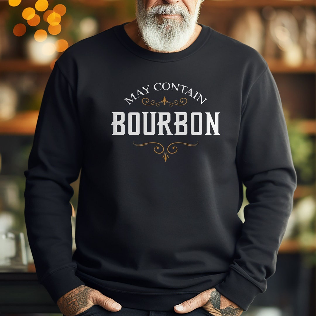 May Contain Bourbon Sweater, Bourbon Sweatshirt, Bourbon Lover, Bourbon ...