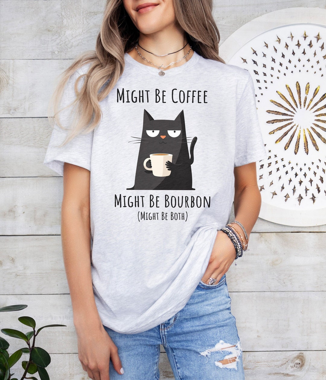 Might Be Bourbon Shirt, Bourbon Lover Gift, Funny Cat Coffee Tshirt ...