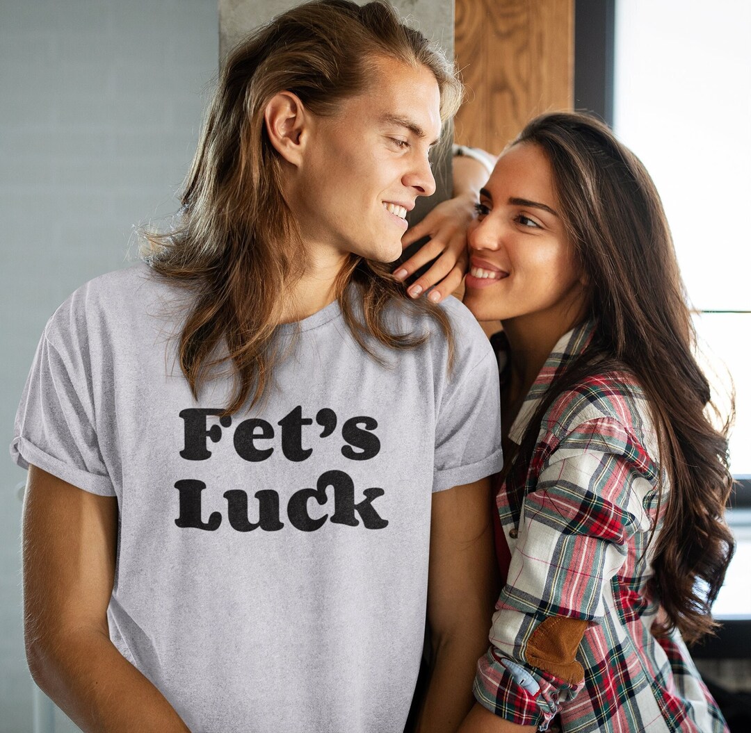 Fet's Luck T Shirt, Funny Offensive T Shirts for Men Women Stripper ...