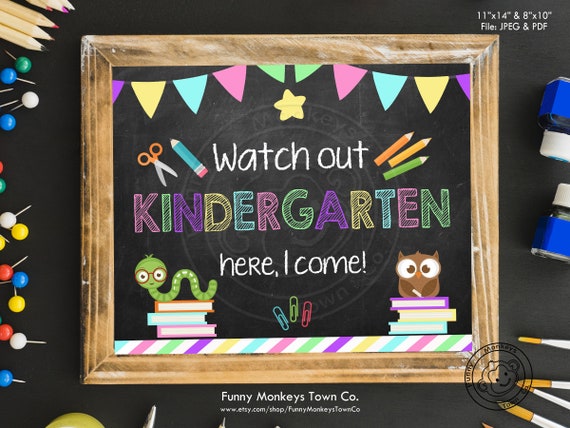 Watch Out KINDERGARTEN Here I Come Sign, Back to School Chalkboard Sign ...