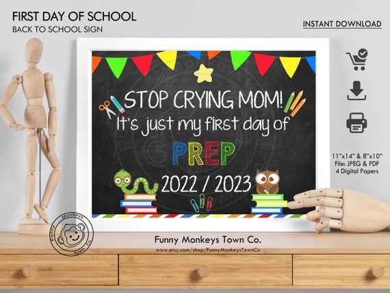 Stop Crying Mom, Chalkboard Sign PREP, Back To School, First Day of ...